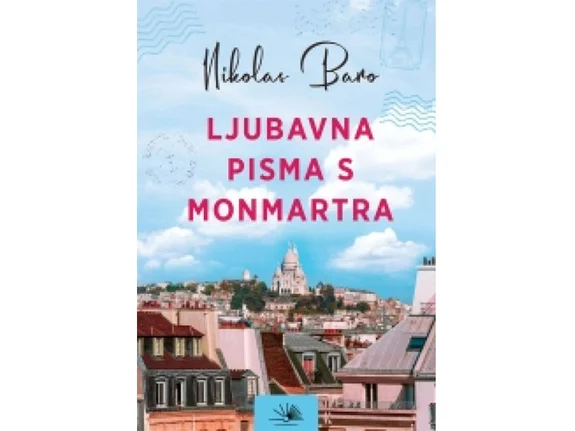 Ljubavna pisma s Monmartra - Nikolas Baro