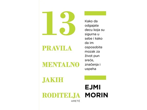 13 pravila mentalno jakih roditelja - Ejmi Morin