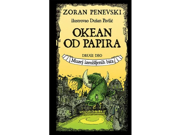 Okean od papira 2: Muzej izmišljenih bića - Zoran Penevski