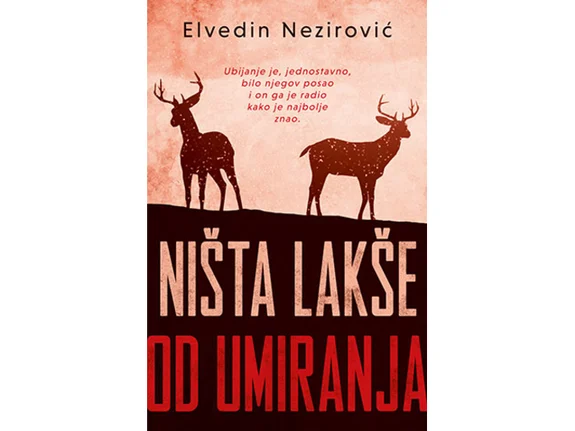 Ništa lakše od umiranja - Elvedin Nezirović