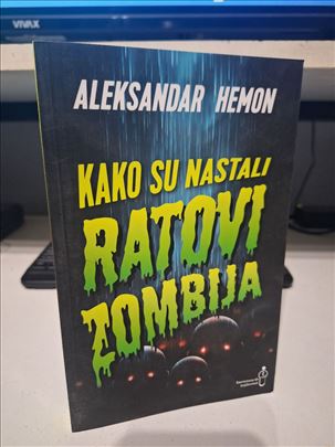 Kako su nastali ratovi zombija - Aleksandar Hemon
