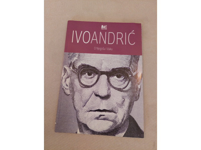 Ivo Andrić O Njegošu i Vuku