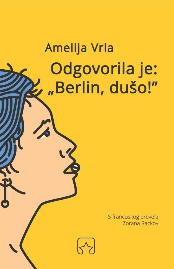Odgovorila je: „Berlin, dušo!”