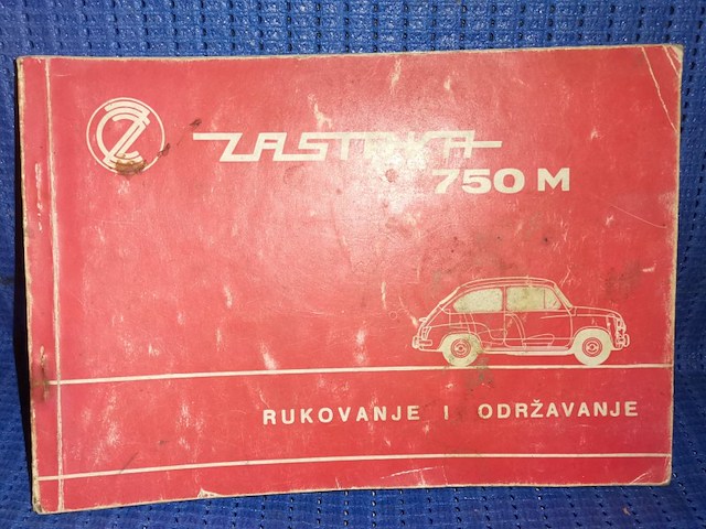 Zastava 750 M Uputstvo za Rukovanje I Odrzavanje