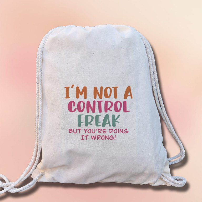 I’M NOT A CONTROL FREAK RANAC