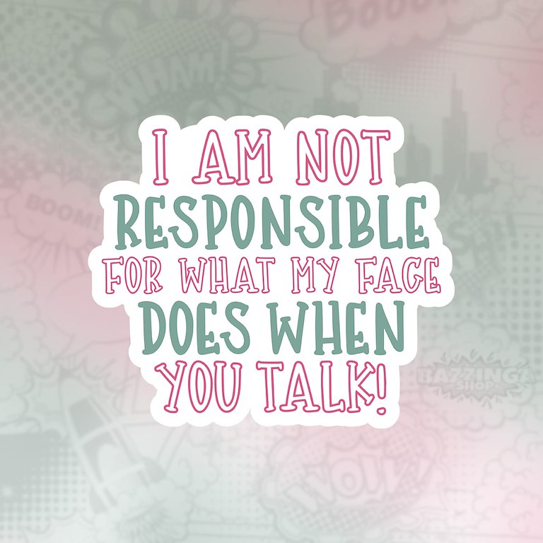 I AM NOT RESPONSIBLE STIKER