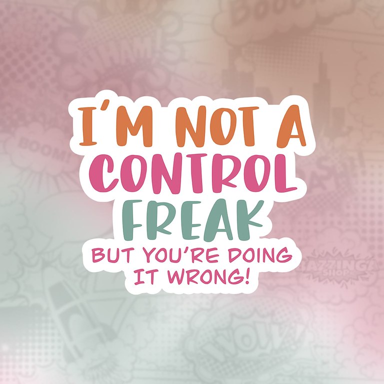 I’M NOT A CONTROL FREAK STIKER