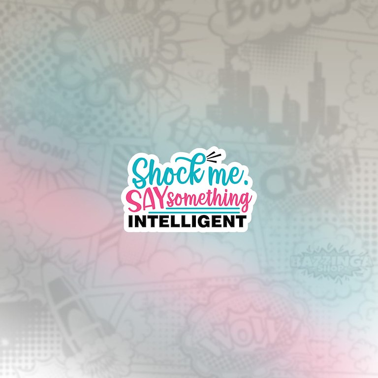 SAY SOMETHING INTELLIGENT STIKER