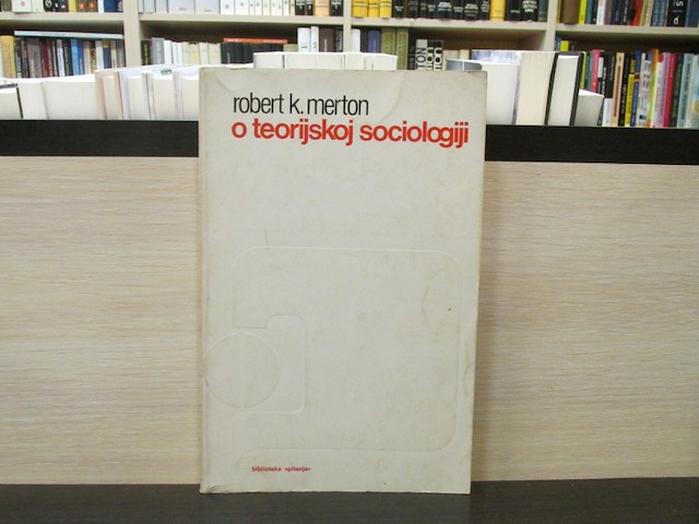 O TEORIJSKOJ SOCIOLOGIJI - Robert K. Merton