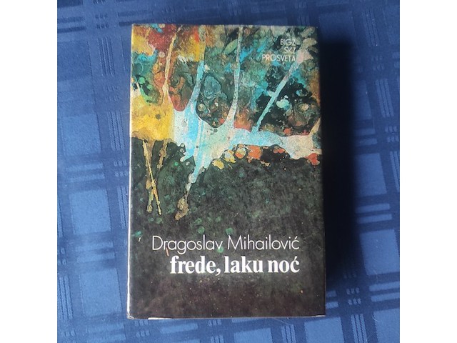 Dragoslav Mihailović: Frede, laku noć