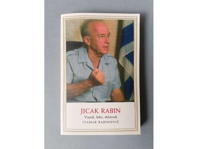 JICAK RABIN vojnik,lider,drzavnik - Itamar Rabinovič