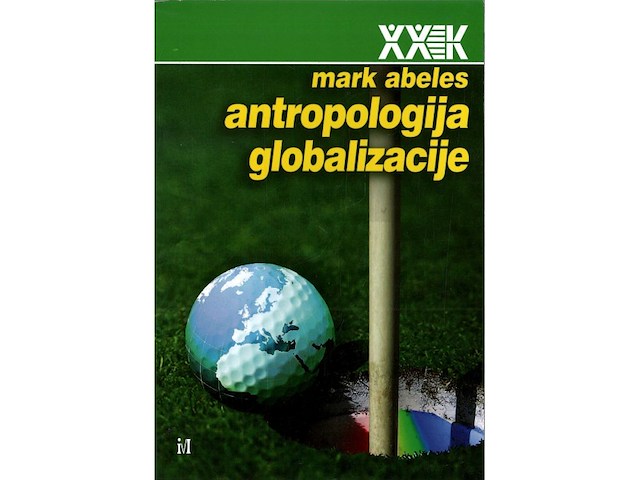 Mark Abeles - ANTROPOLOGIJA GLOBALIZACIJE