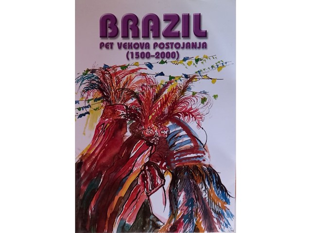 BRAZIL : PET VEKOVA POSTOJANJA 1500-2000