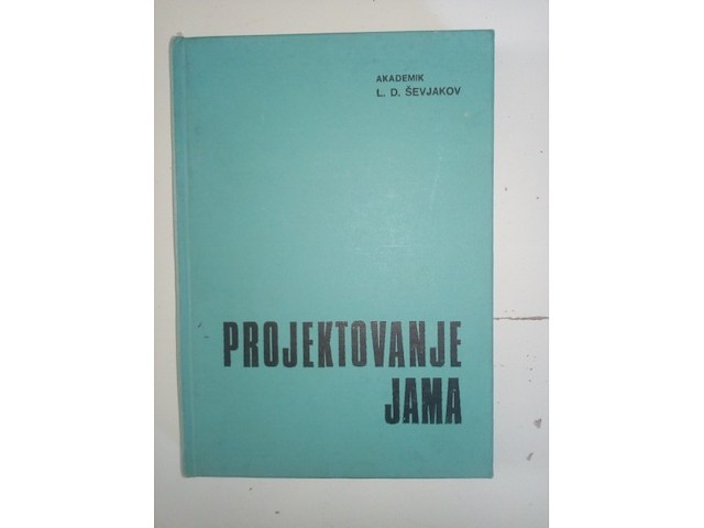 Projektovanje jama  Akademik L. D. Ševjakov