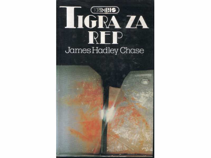 TIGRA ZA REP  - JAMES HADLEY CHASE