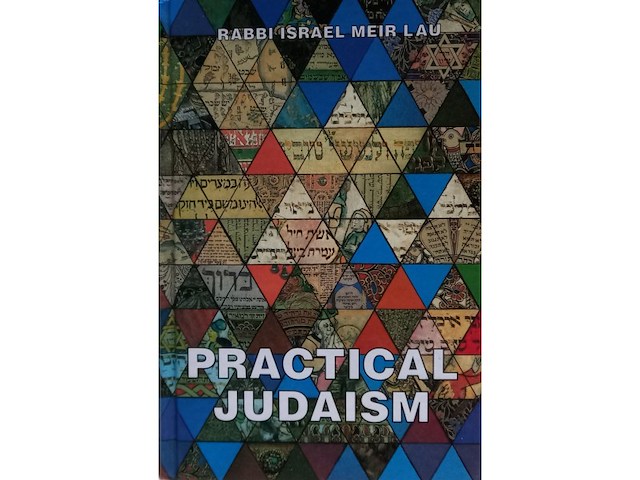 Rabbi Israel Meir Lau: PRACTICAL JUDAISM PRAKTIČNI JUDA