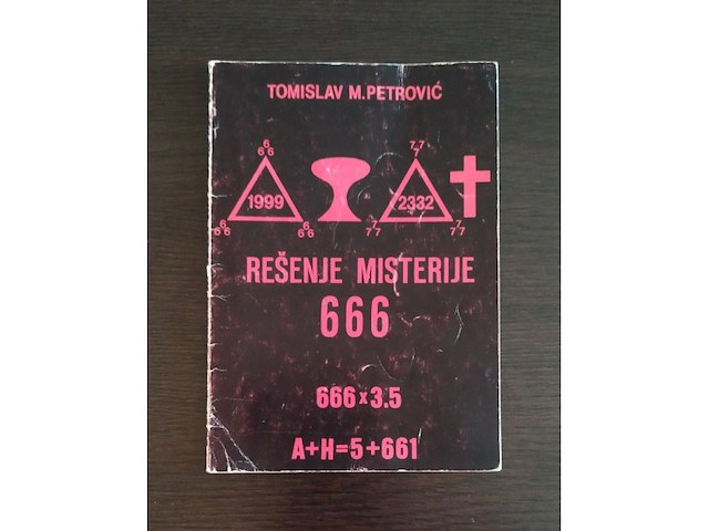 Rešenje misterije 666 - Tomislav M. Petrović