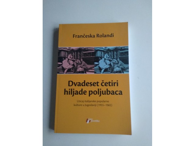 Dvadeset četiri hiljade poljubaca - Frančeska Rolandi