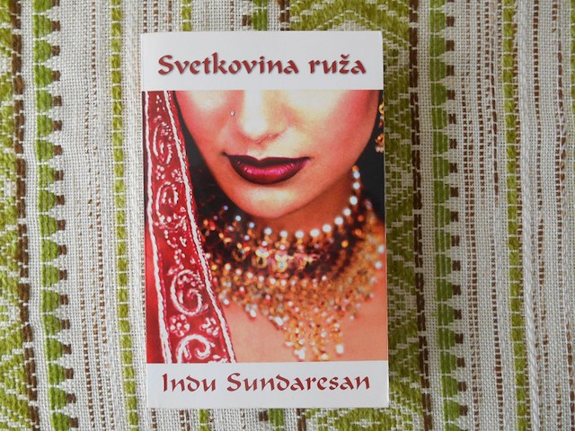 Indu Sundaresan - Svetkovina ruža