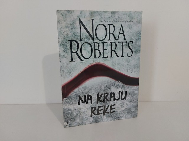 Na kraju reke - Nora Roberts