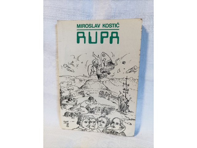 Rupa,Miroslav Kostić