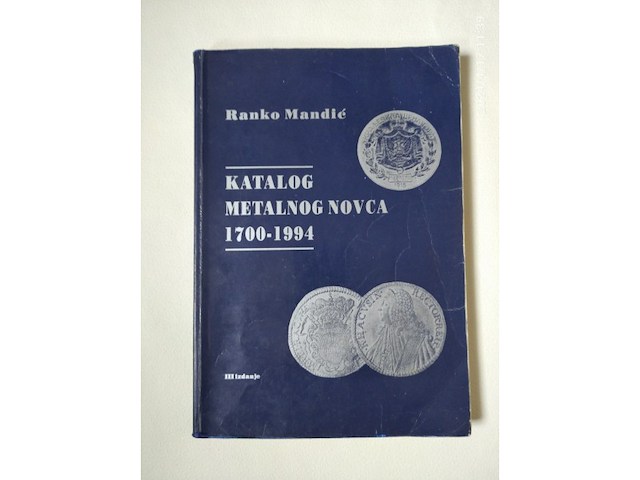 Katalog metalnog novca 1700-1994-Ranko Mandic