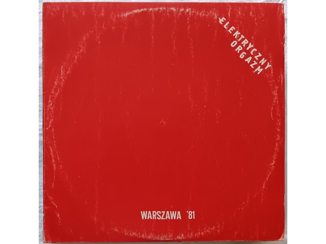 ELEKTRICNI  ORGAZAM  -  WARSZAWA `81