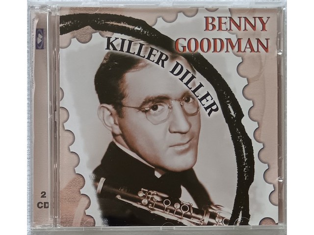 BENNY  GOODMAN  -  2CD  KILLER  DILLER