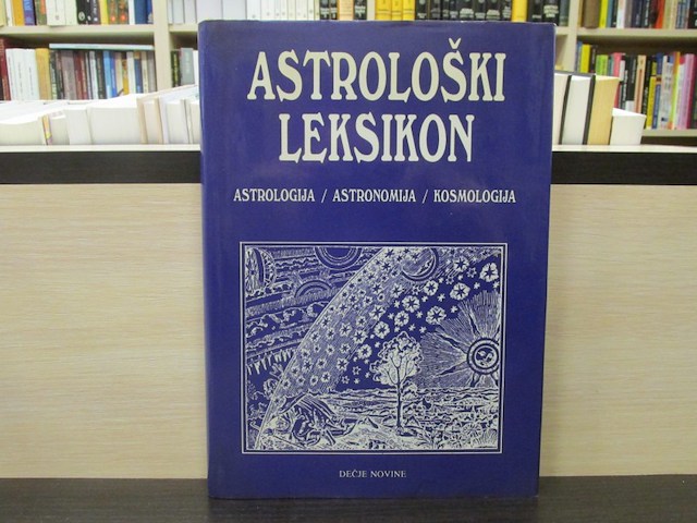 ASTROLOŠKI LEKSIKON Astrologija Astronomija Kosmologija