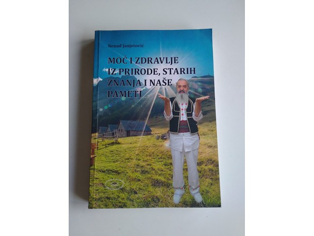 Nenad Janjetović - Moc i Zdravlje iz prirode