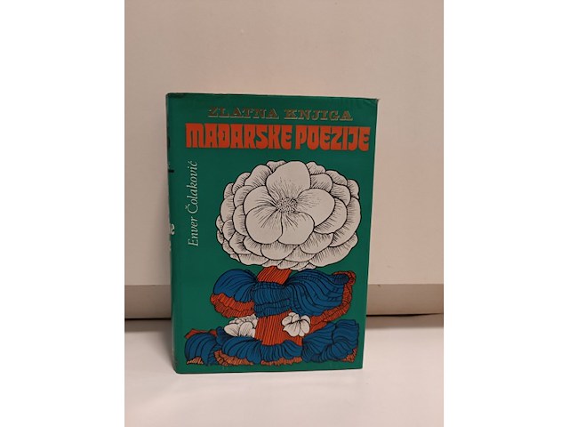 Zlatna knjiga Mađarske poezije - Enver Čolaković