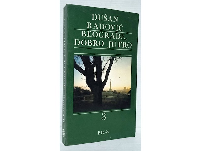 Beograde ,dobro jutro 3- Dušan Radović