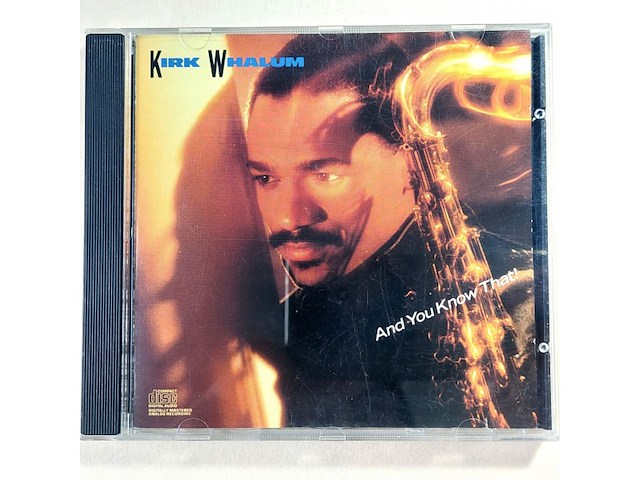 Kirk Whalum - And You Know That!