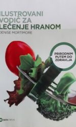 Ilustrovani Vodič Za Lečenje Hranom Od Denise Mortimore