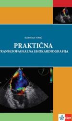 Praktična Transezofagealna Ehokardiografija Od Slobodan Tomić