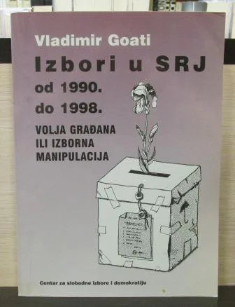 IZBORI U SRJ OD 1990. DO 1998. – VLADIMIR GOATI