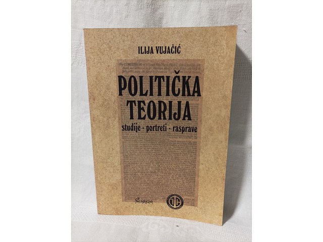 Politička teorija,Ilija Vujačić