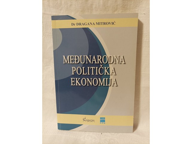 Međunarodna politička ekonomija,Dragana Mitrović