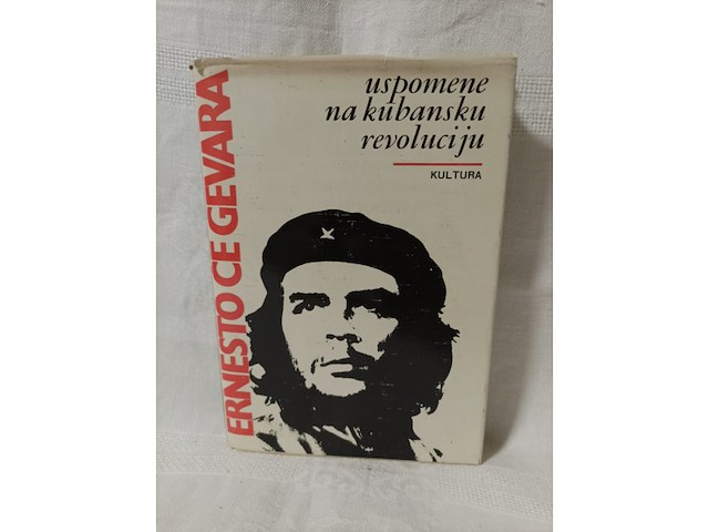 Uspomene na kubansku revoluciju,Ernesto Če Gevara