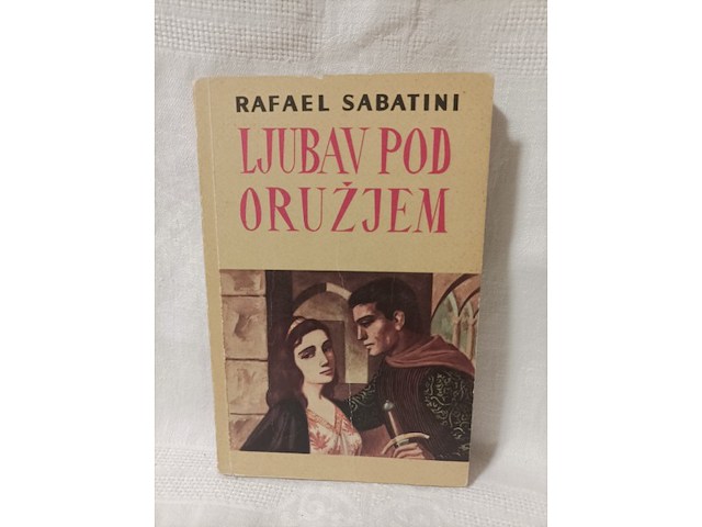 Ljubav pod oružjem,Rafael Sabatini