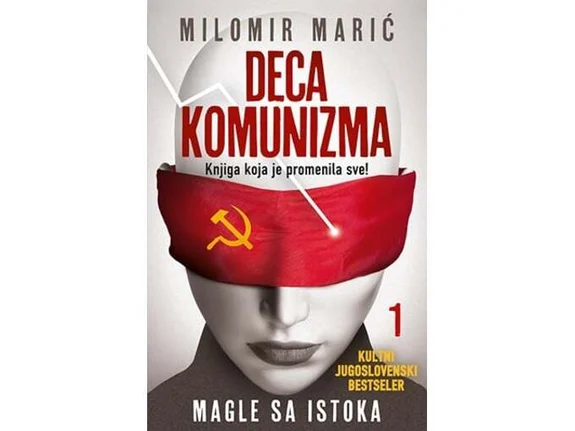 Deca komunizma I - Magle sa istoka - Milomir Marić
