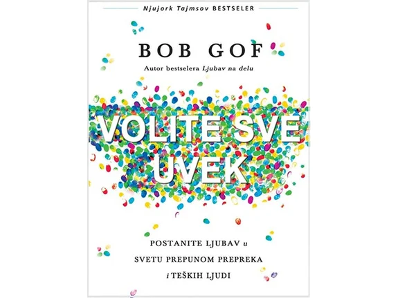 Volite sve, uvek - Bob Gof