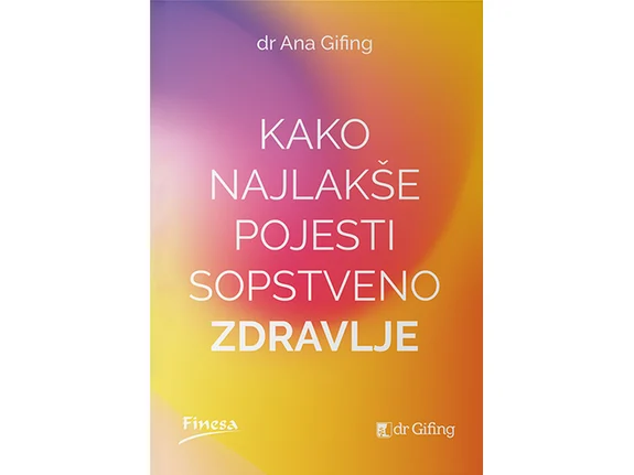 Kako najlakše pojesti sopstveno zdravlje - Ana Gifing