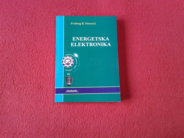 Energetska elektronika - Predrag B. Petrović