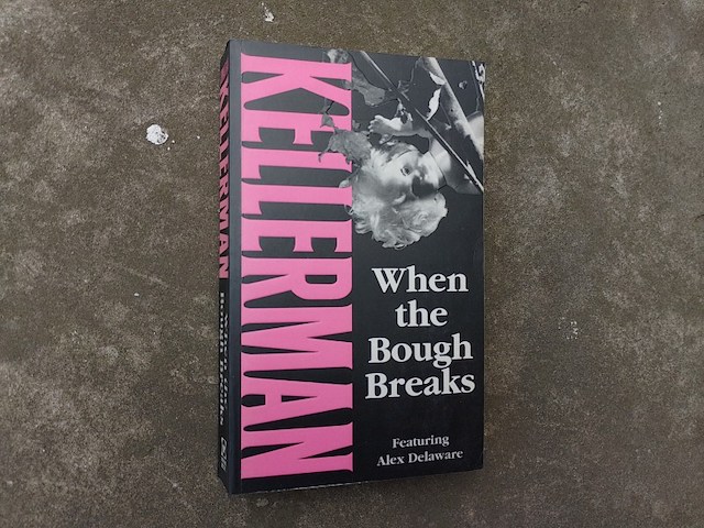 WHEN THE BOUGH BREAKS, Dr Jonathan Kellerman