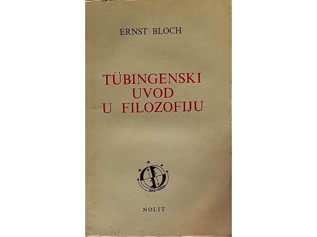 Ernst Bloch: TUBINGENSKI UVOD U FILOZOFIJU
