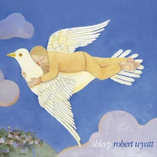 Robert Wyatt – Shleep