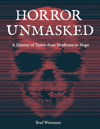 Horror Unmasked: A History of Terror from Nosferatu to Nope