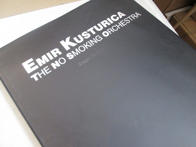 EMIR KUSTURICA and NO SMOKING ORCHESTRA monografija