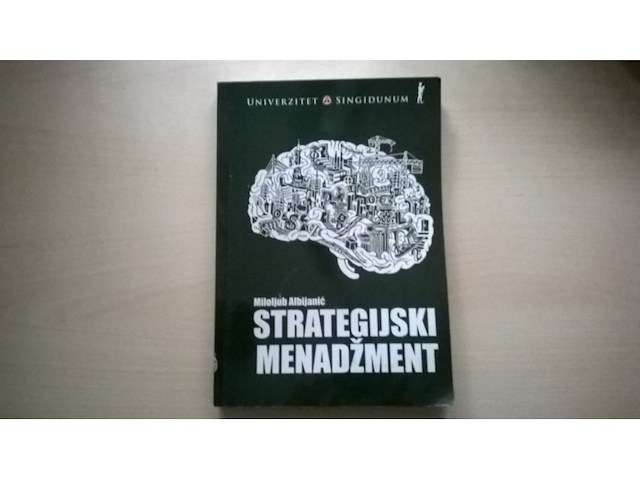 Miloljub Albijanić- STRATEGIJSKI MENADŽMENT